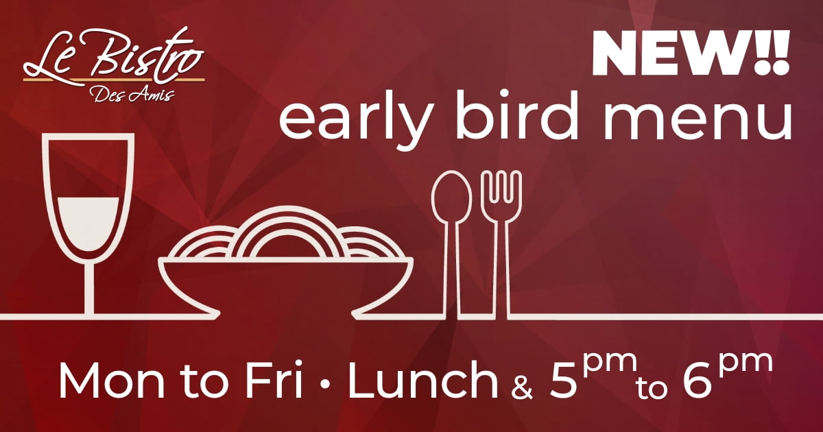 Early Bird Menu - Le Bistro Des Amis